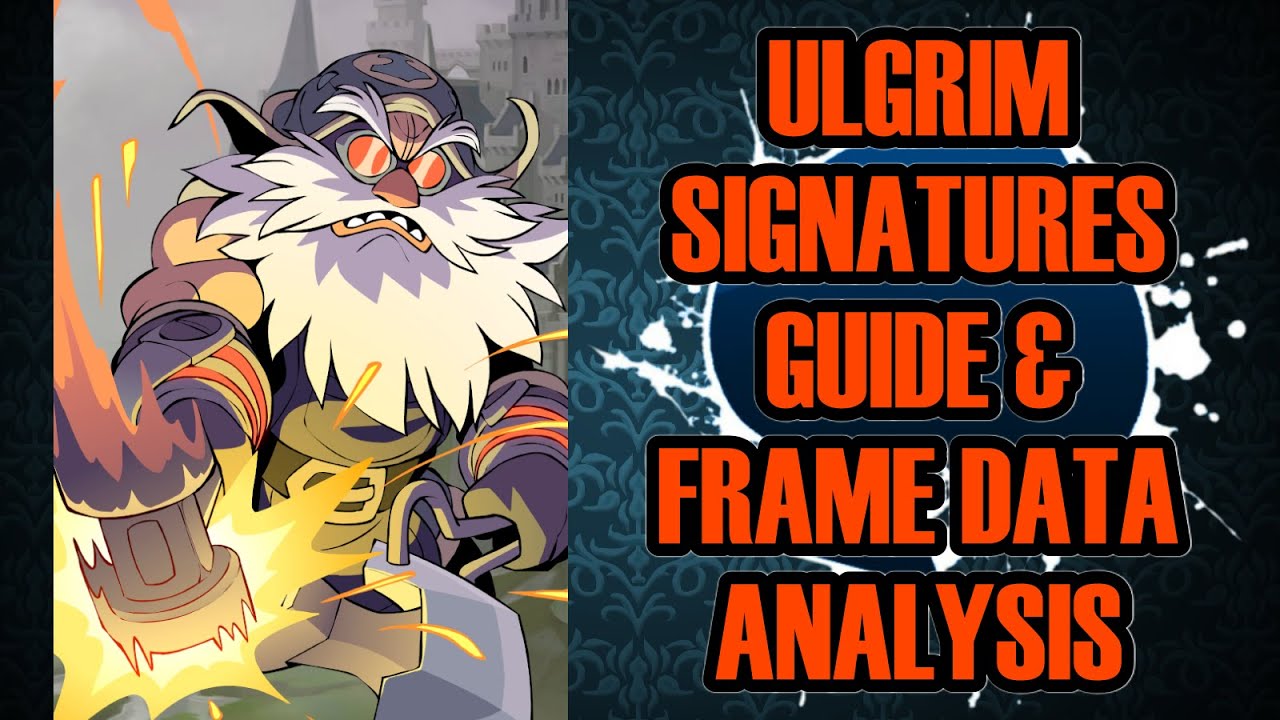 Ulgrim Signatures Guide & Frame Data - YouTube