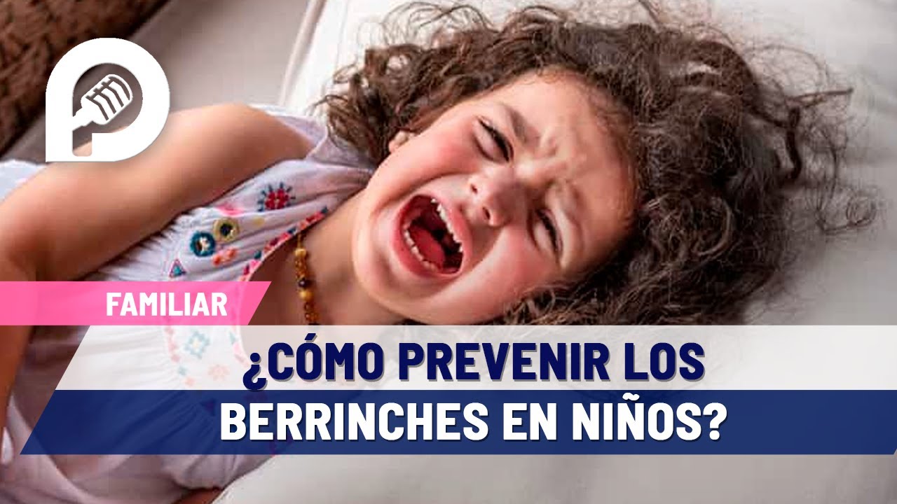 ¿Cómo prevenir los berrinches en niños? Mayra Leyva, psicoterapeuta, lo ...