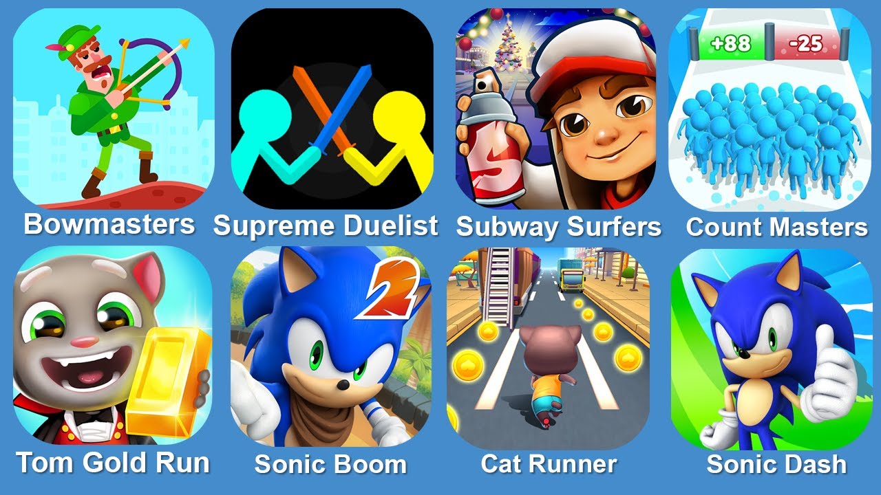 Bowmasters,Supreme Duelist,Subway Surf,Count Master 3D,Tom Gold Run ...