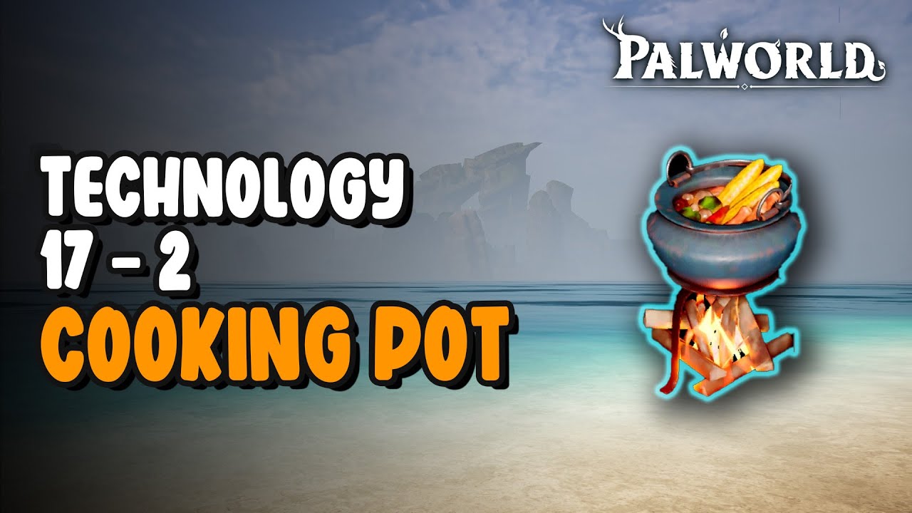 17-2 Cooking Pot | Palworld - YouTube