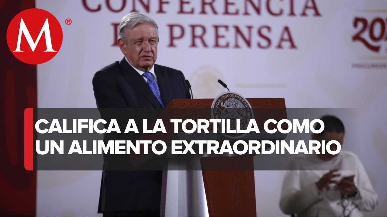 AMLO destaca que las propiedades del taco con tortilla de maíz son "lo ...