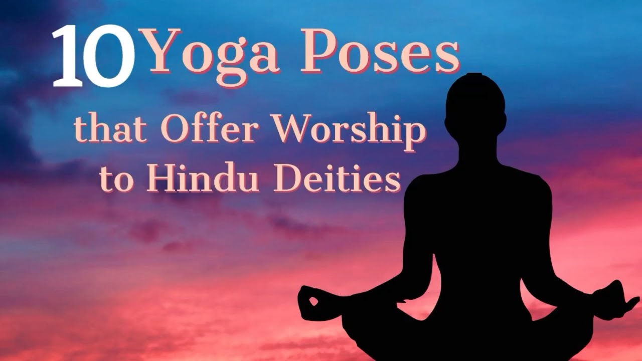 10 Yoga Poses that Offer Worship to Hindu Deities - YouTube
