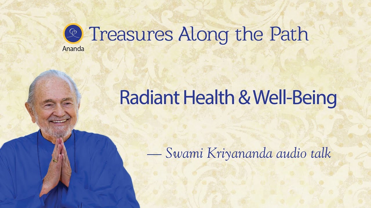 Radiant Health & Well-Being - Talk by Swami Kriyananda - YouTube