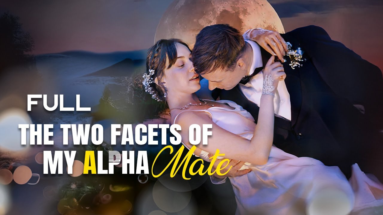 FULL| The Two Facets of My Alpha Mate( EP4-11)| Get Domireel APP for the complete Episode# ...