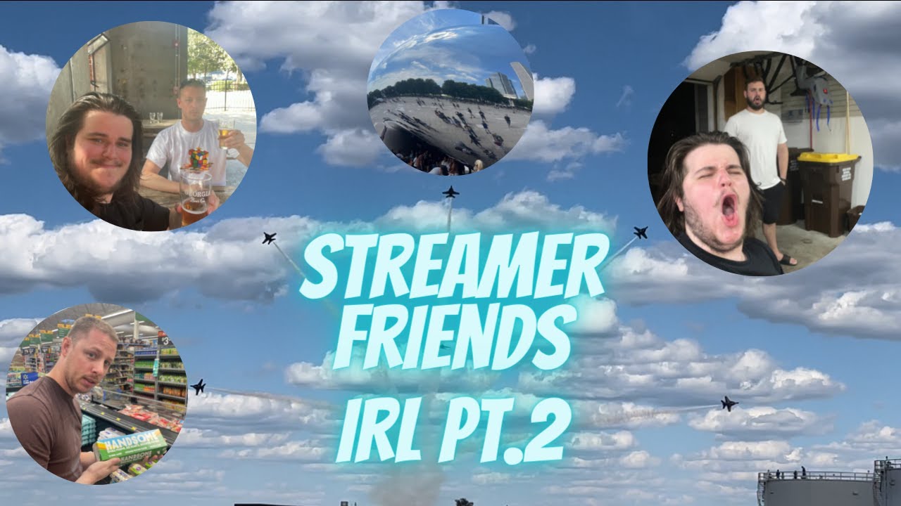 MEETING STREAMER FRIENDS IRL! PT.2 - YouTube
