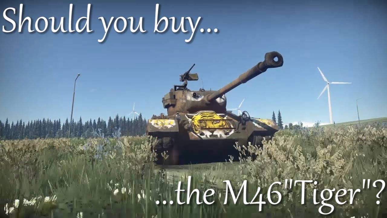 Should You Buy the M46"Tiger"? (Warthunder Premium Tank Gameplay) - YouTube