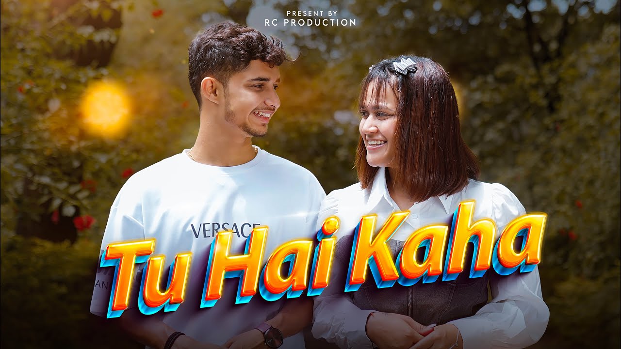 TU HAI KAHA - Official Music Video || Manan Suthar & Sneha Parmar || RC ...