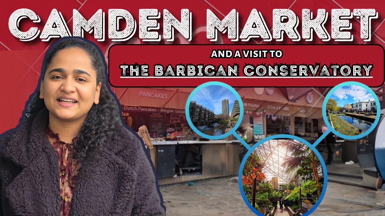 Is CAMDEN MARKET & BARBICAN on your London Bucket List? #EP1 # ...