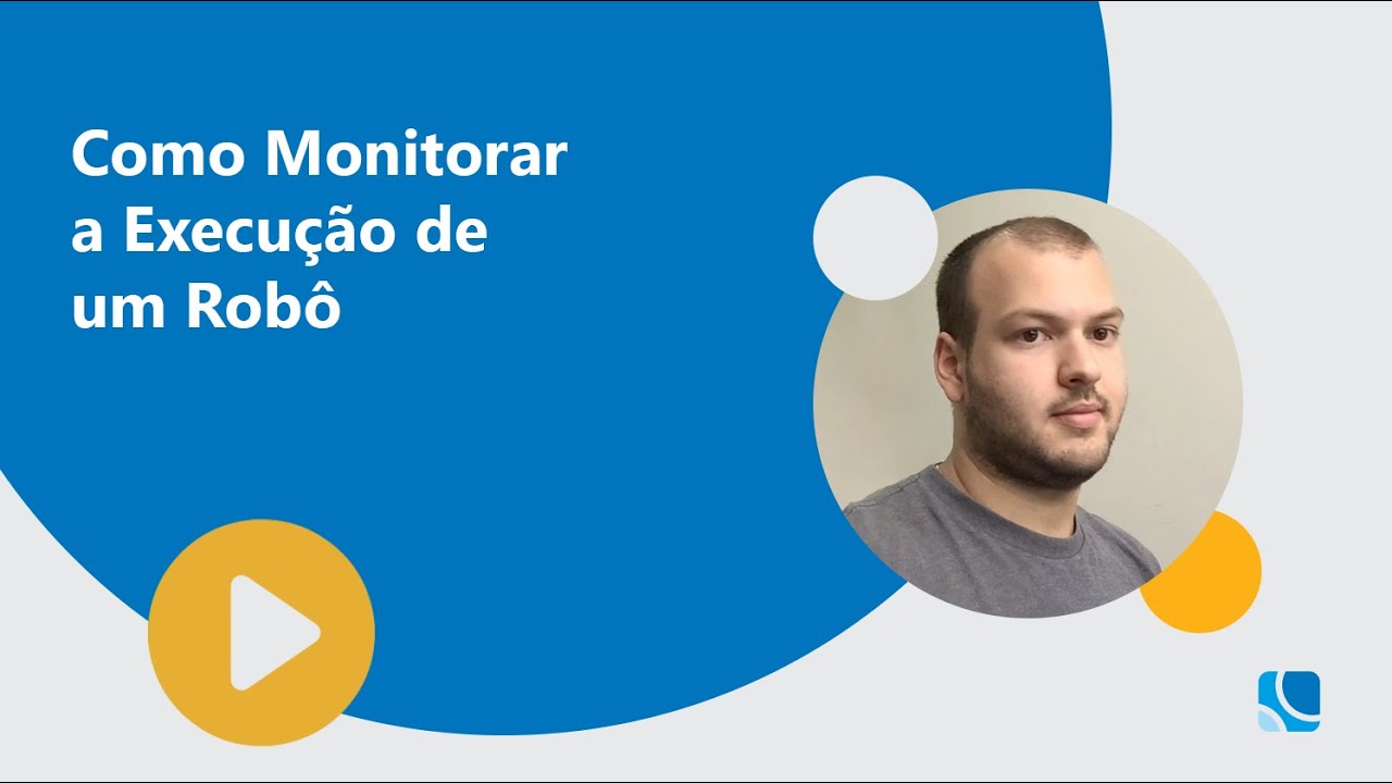 Como Monitorar a Execução de um Robô RPA Robotic Process Automation ...