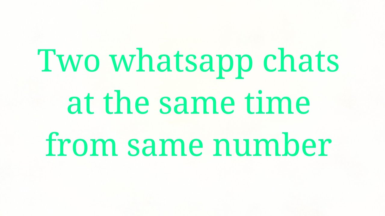 Chat with two people at the same time from same WhatsApp number - YouTube