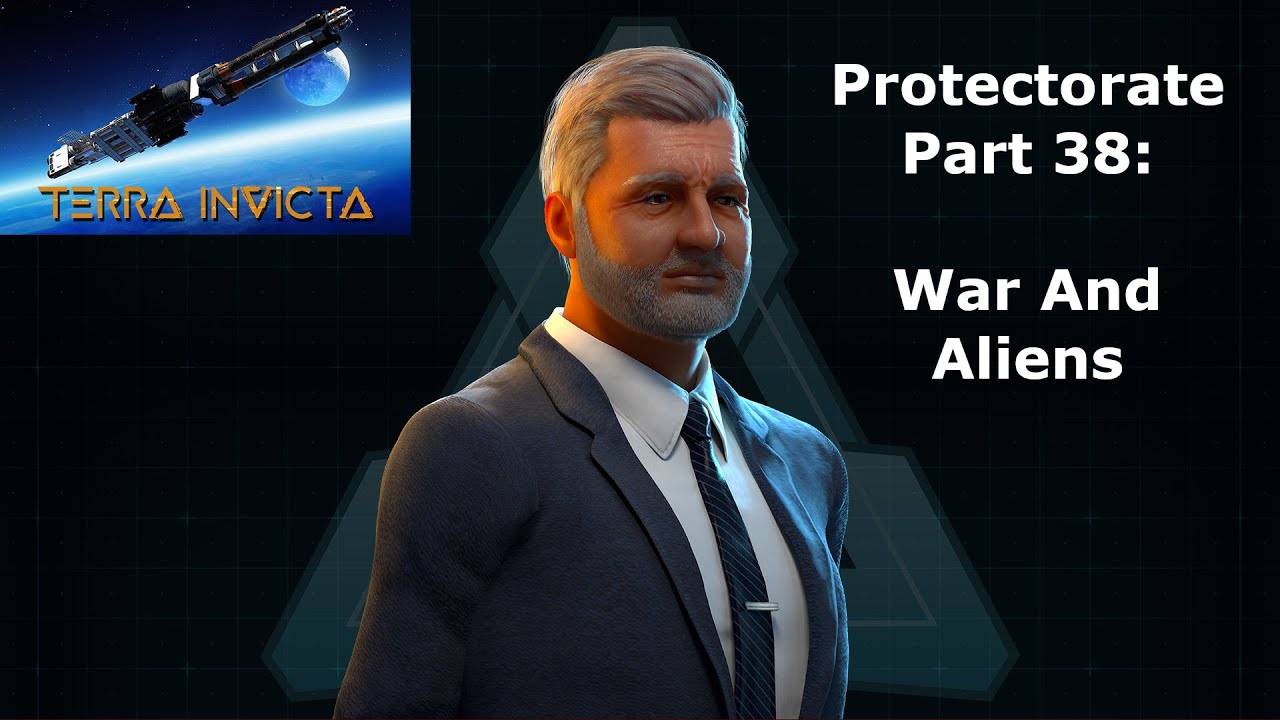 Terra Invicta - War And Aliens (Protectorate Part 38) - YouTube