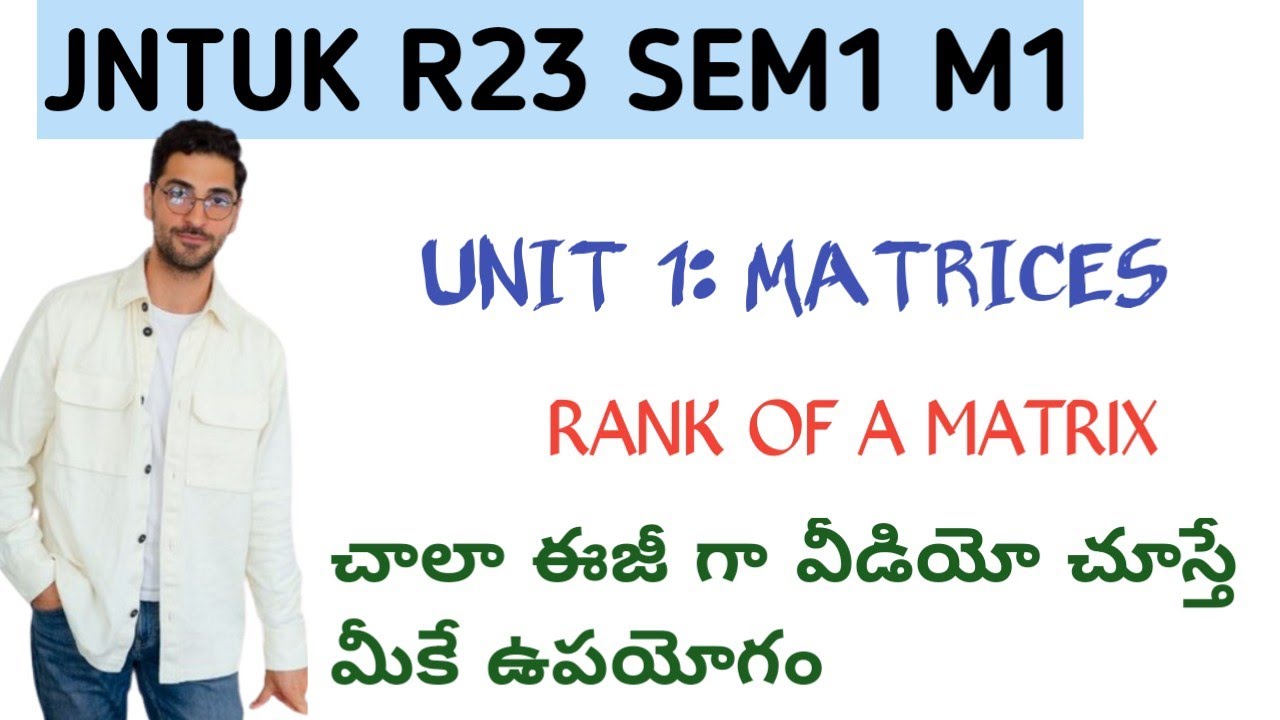M1|| JNTUK || R23 || UNIT 1 MATRICES (Introduction) | BTech Maths in Telugu || - YouTube