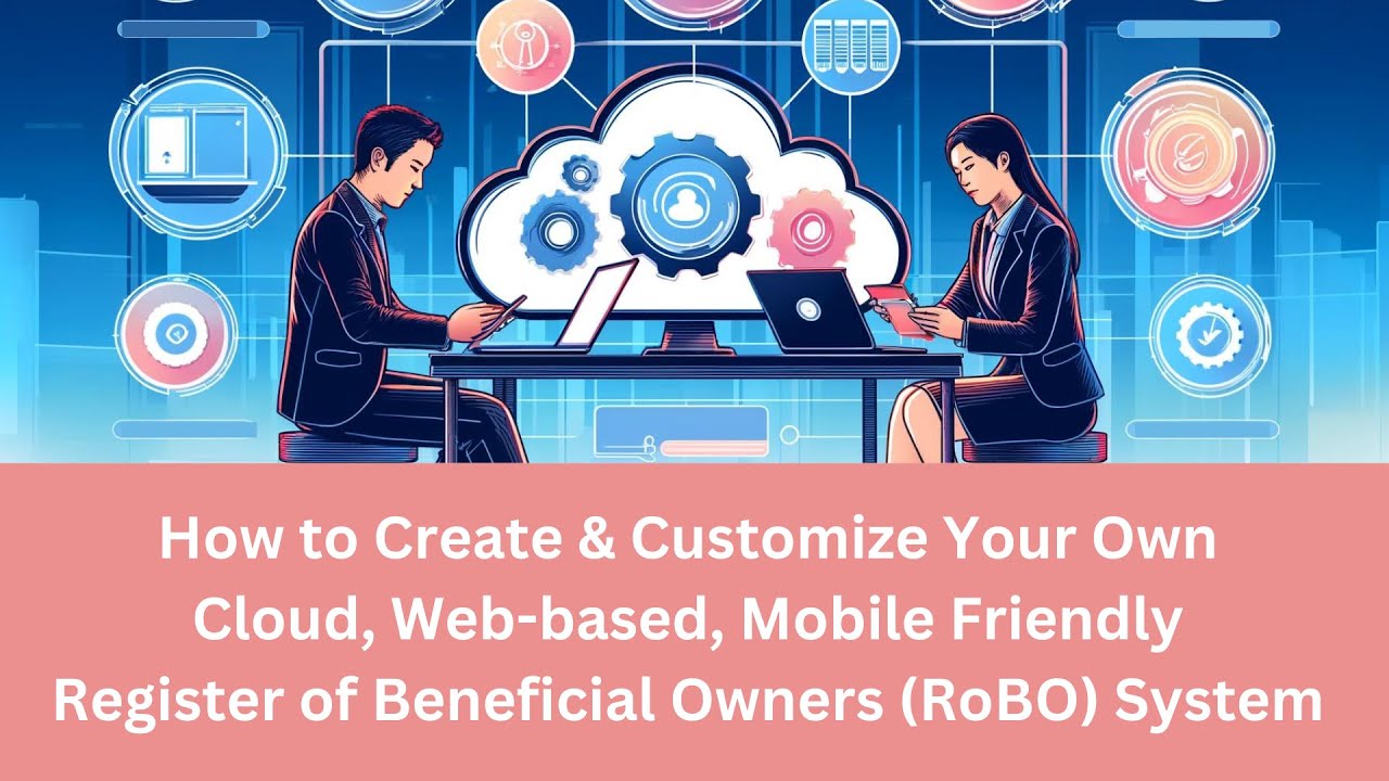How to Create & Customize Your Own Cloud-based Register of Beneficial Owners (RoBO) System - YouTube