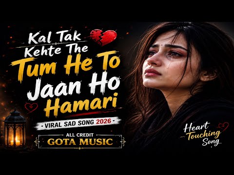 Kal tak kehte the tum he to jaan ho hamari (Female Version) 💔 | Viral Sad Song 2026 Breakup Song