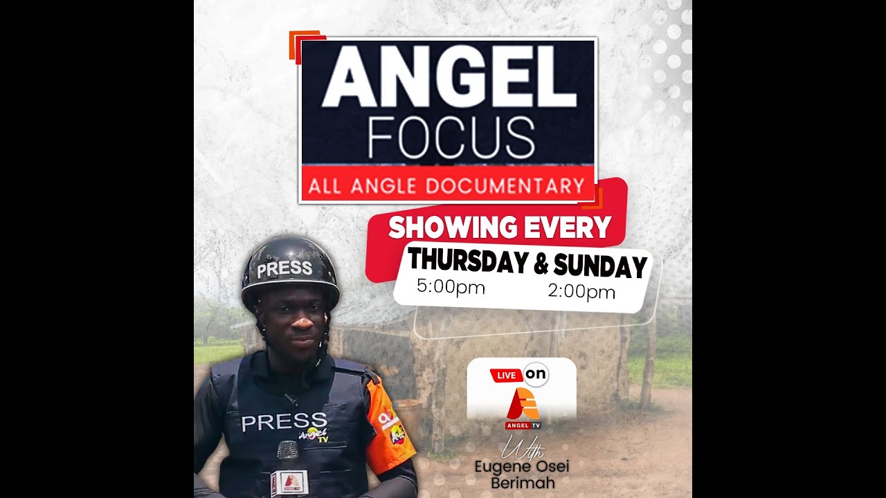 ANGEL FOCUS WITH EUGENE OSEI BERIMAH - YouTube