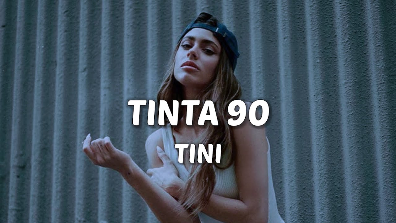 TINTA 90 - TINI(letra) - YouTube