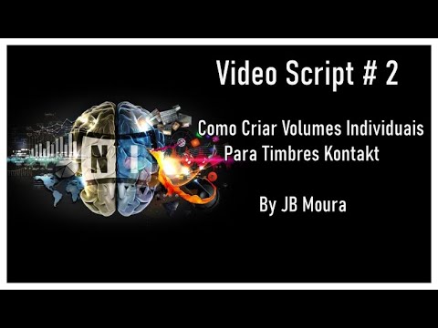 Video Script # 2 / Como Criar Volumes Individuais Para Timbres Kontakt - By JB Moura - YouTube