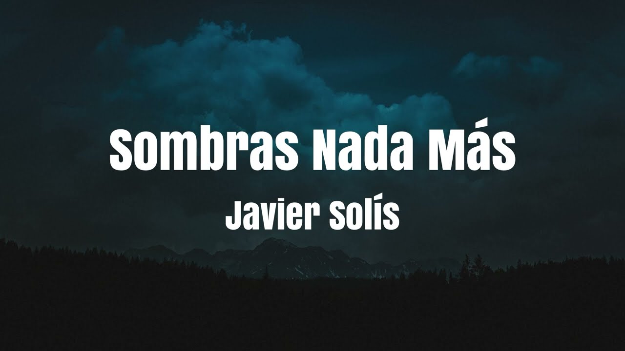 Javier Solís - Sombras Nada Más Acordes - Chordify