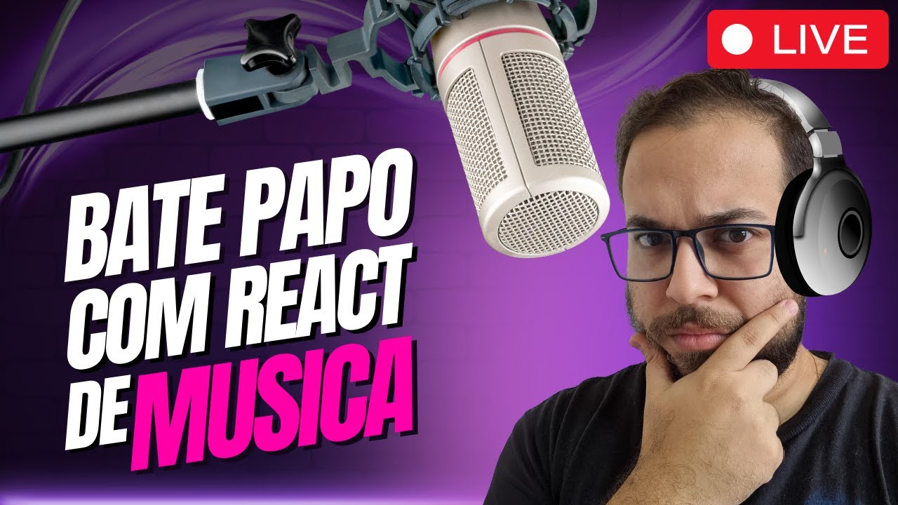 Bate Papo com React e MUITA música boa!! - YouTube
