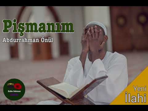Pişmanım -Abdurrahman Önül 💖 İlahi Saati