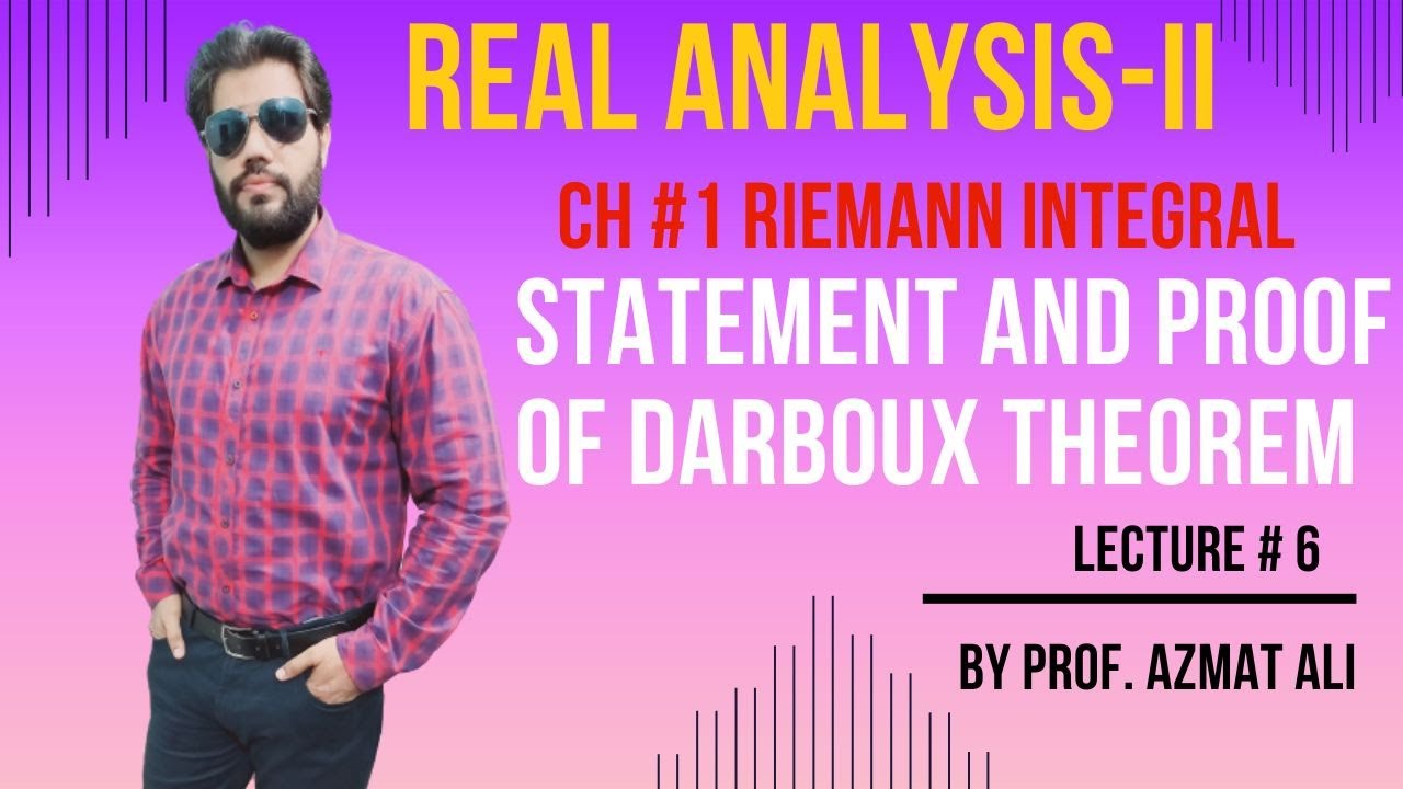 LEC # 6||CH#1 RIEMANN INTEGRAL || STATEMENT AND PROOF OF DARBOUX ...