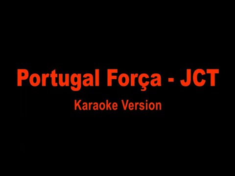 Portugal Força - JCT (Karaoke Songs With Lyrics) Original Music & Key ...