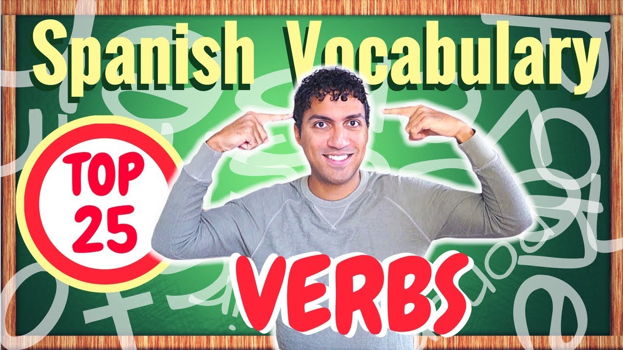 Learn the TOP 25 Verbs in Spanish - increase your VOCABULARY - YouTube