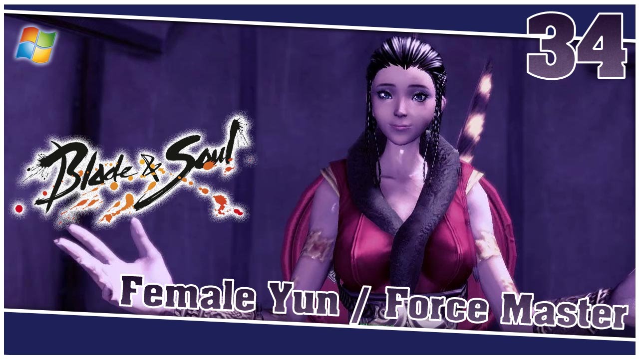 Blade and Soul 【PC】 #34 「Female Yun │ Force Master」 - YouTube