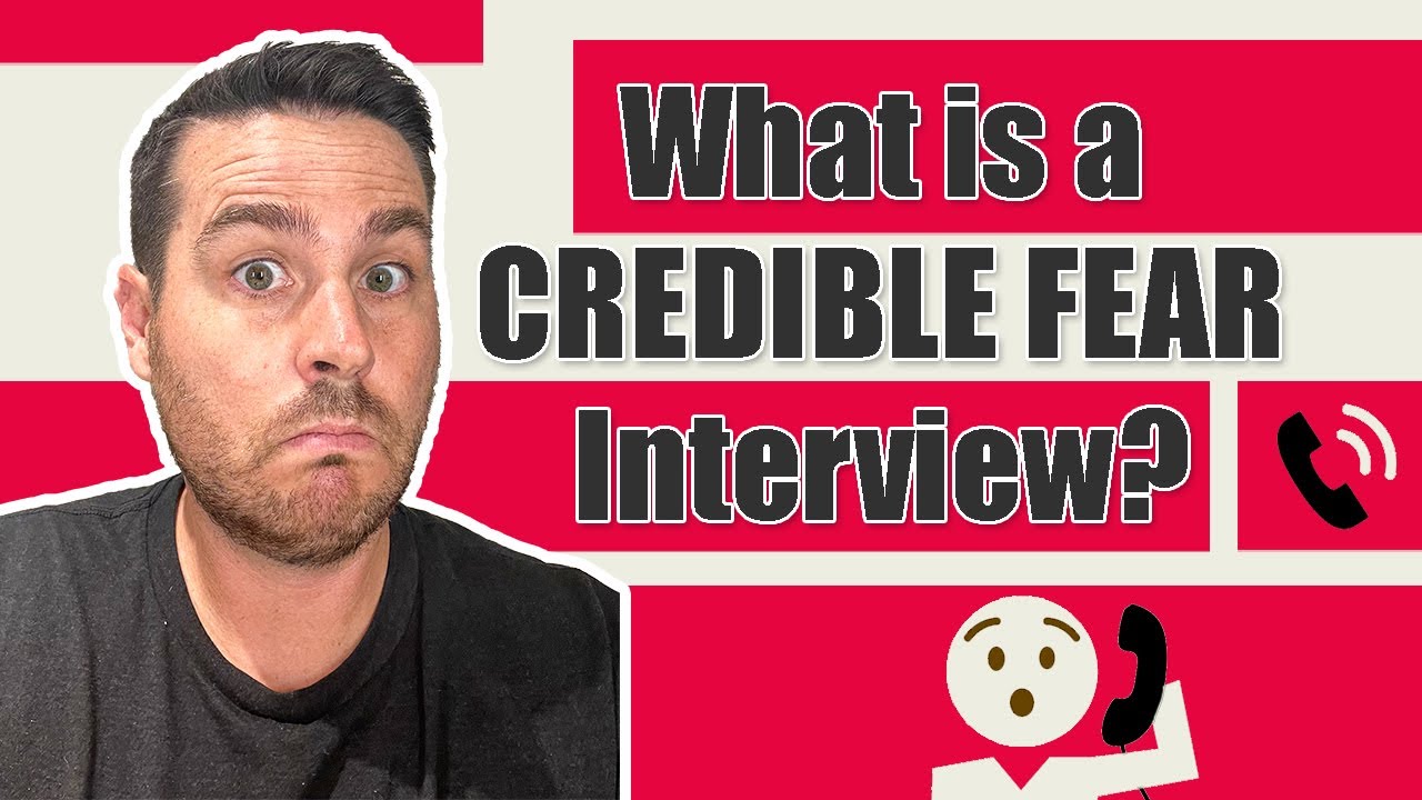 What is a Credible Fear Interview? - YouTube