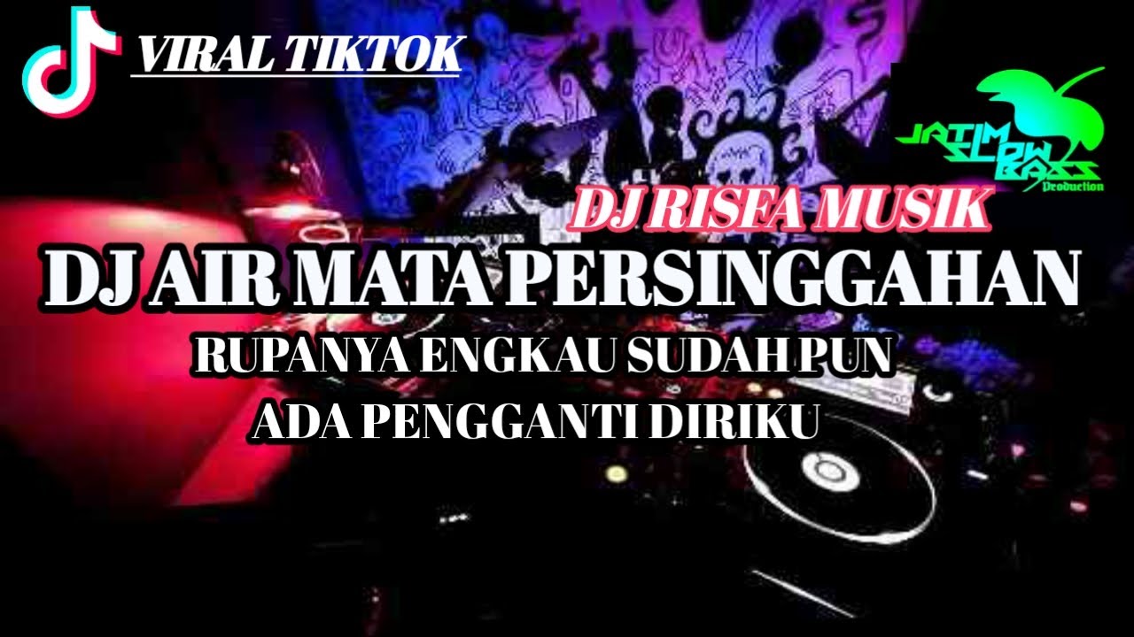 DJ AIR MATA PERSINGGAHAN || VIRAL TIK TOK TERBARU || RISFA MUSIC - YouTube