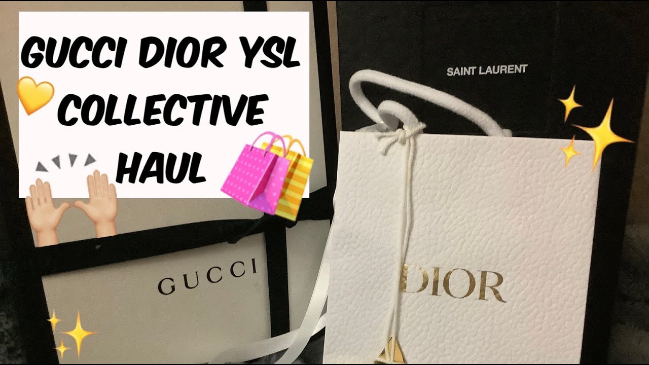 Gucci Dior YSL Collective Haul | Unboxing of Dior Twill, YSL ...
