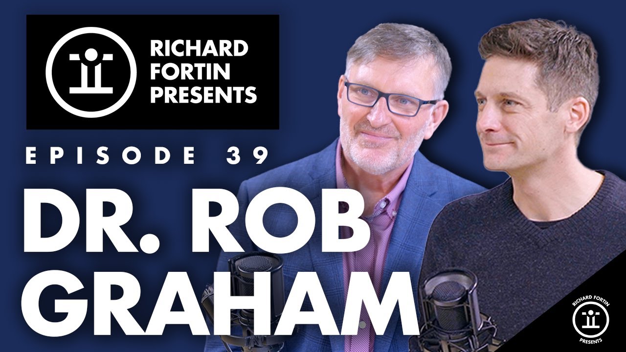 Dr. Rob Graham, Author and CEO | Richard Fortin Presents 39 - YouTube