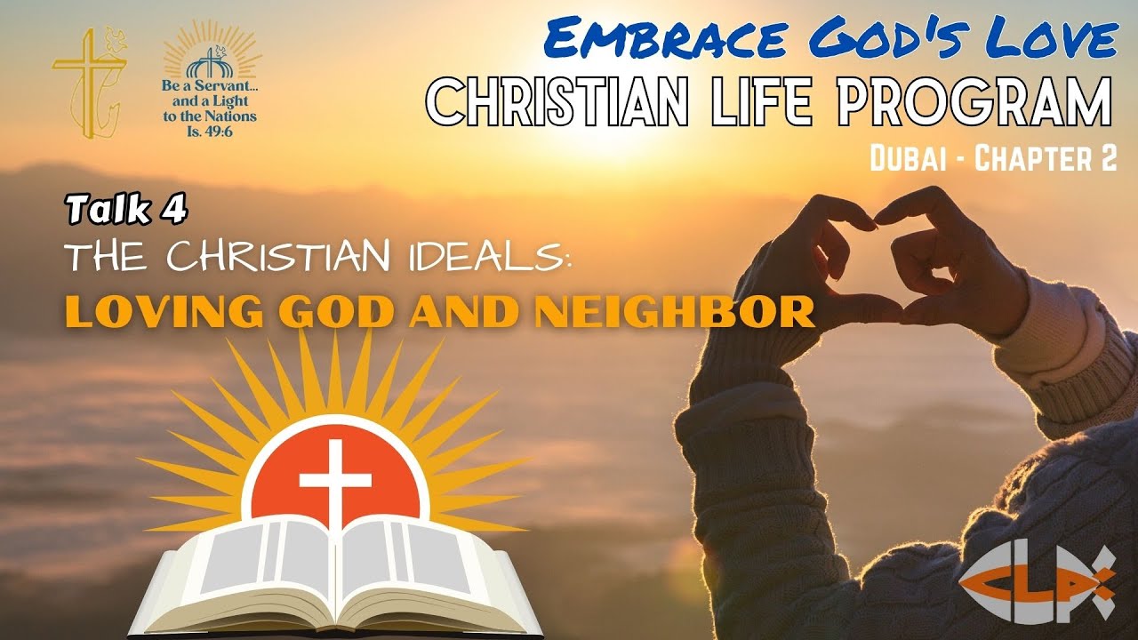 2024 CLP Talk 4:The Christian Ideals: Loving God & Neighbor (June 16 ...