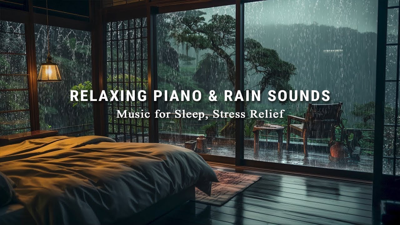 Relaxing Piano Music & Rain Sounds for Deep Sleep, Stress Relief and ...
