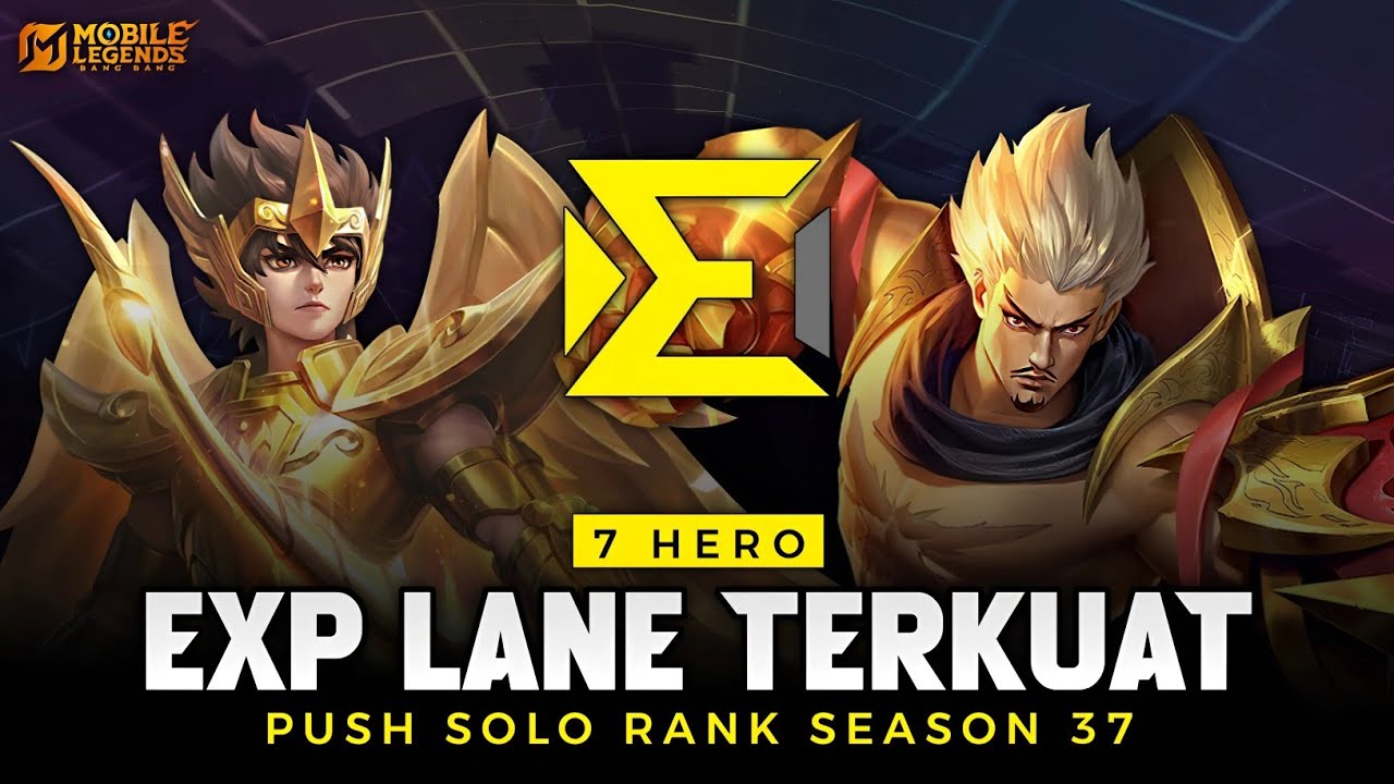 7 HERO EXP LANE TERKUAT SEASON 37 - Hero Solo Rank Mobile Legends Yang ...