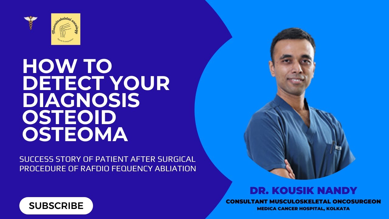 Dr. Kousik Nandy | Ortho onco | talk about Osteoid osteoma | Patient ...