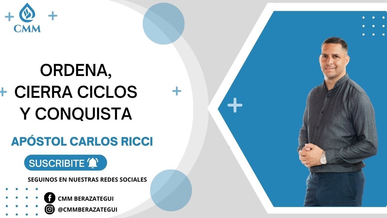 ORDENA, CIERRA CICLOS Y CONQUISTA | Apóstol Carlos Ricci - YouTube