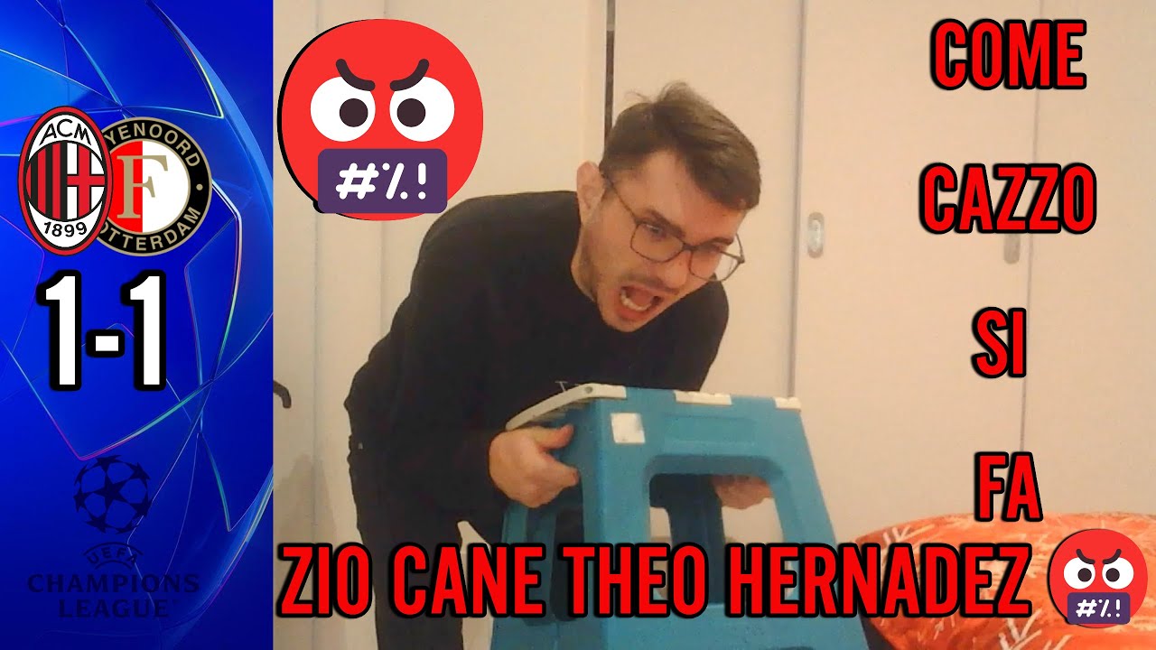 THEO HERNANDEZ ZIO CANE🤬🤬🤬MARCINIAK SEI SCARSO!!!!! MILAN 1-1 FEYENOORD ...