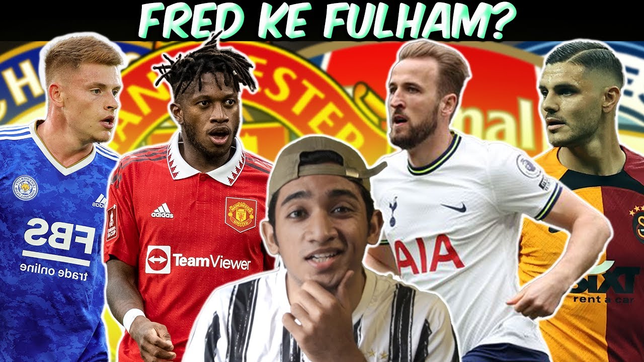 Fred Nak Keluar Man Utd | Kane Ditawar 80 Juta | Newcastle Nakkan ...