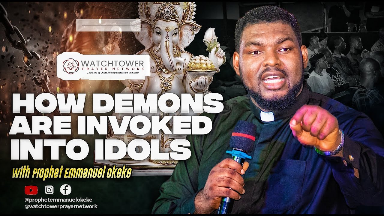 How Demons are Invoked Into Idols | Prophet Emmanuel Okeke | 1 on How ...