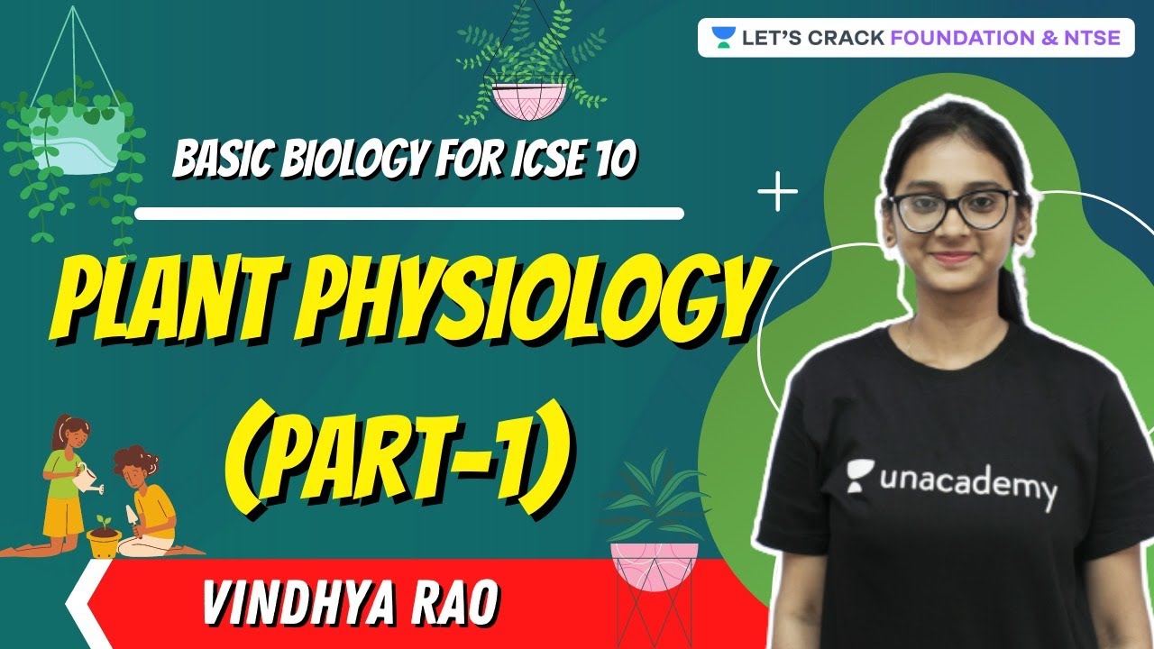 Plant Physiology (Part-1) | ICSE 10 | Foundation & NTSE | Vindhya Rao ...
