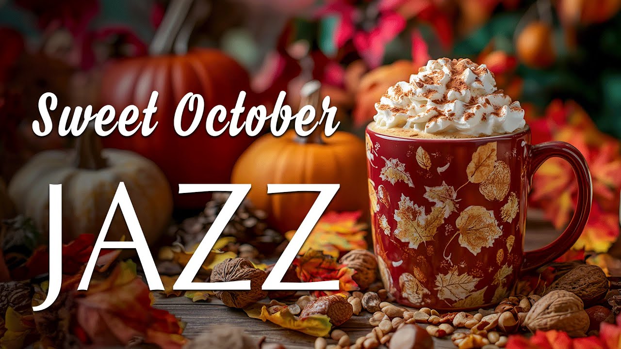 Sweet October Jazz ☕ Upbeat Fall Bossa Nova Instrumental & Relaxing ...