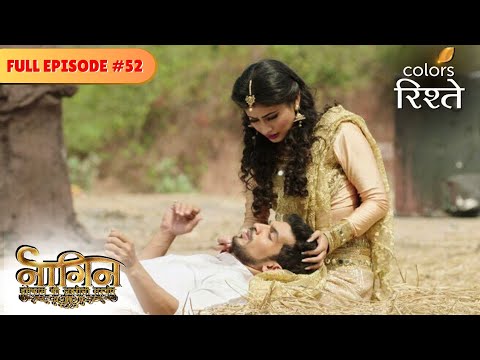Ritik is resurrected | Naagin S1 | नागिन S1 | Full Episode 52 | Colors Rishtey