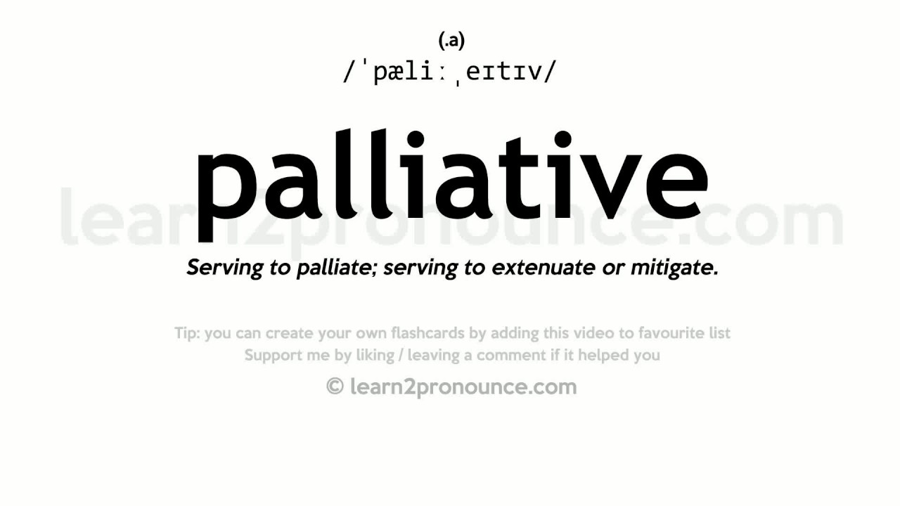 Pronunciation of Palliative | Definition of Palliative - YouTube