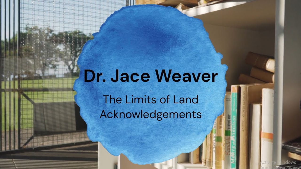 The Limits of Land Acknowledgements: Dr. Jace Weaver - YouTube