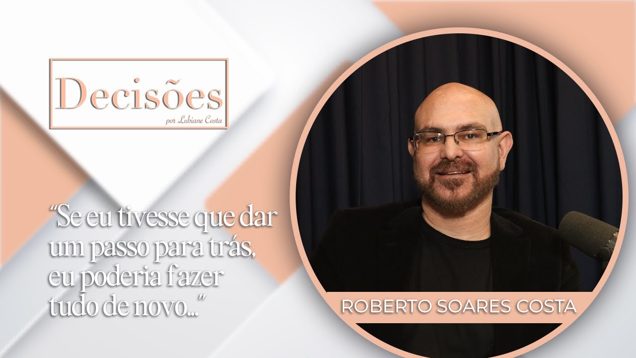 Decisões - Roberto Soares Costa #1 - YouTube