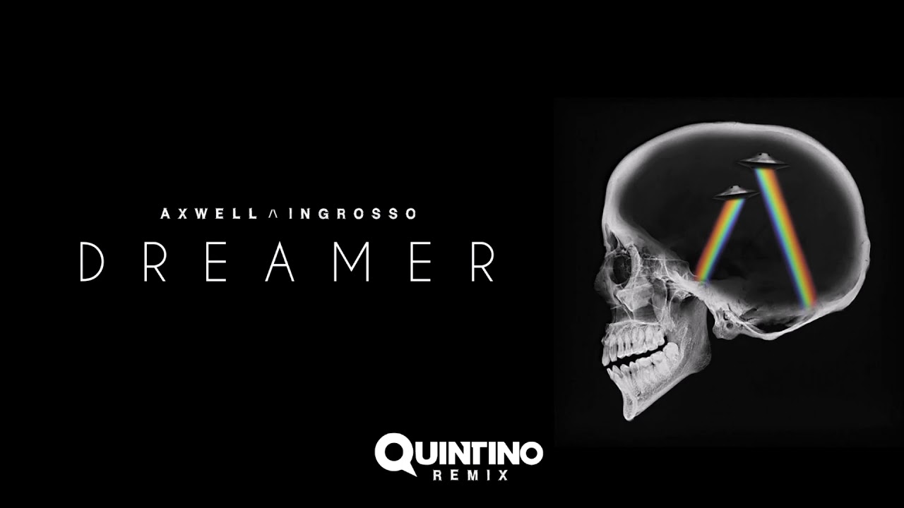 Axwell /\ Ingrosso - Dreamer (Quintino Remix) - YouTube