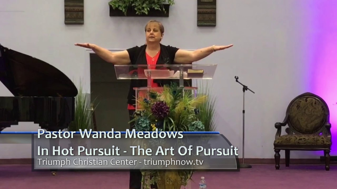 "In Hot Pursuit - The Art Of Pursuit" Pastor Wanda Meadows TCC15March ...
