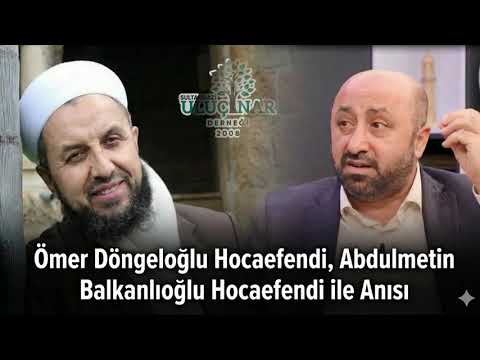Ömer Döngeloğlu Hocaefendi ve Metin Balkanlıoğlu Hocaefendi Anısı