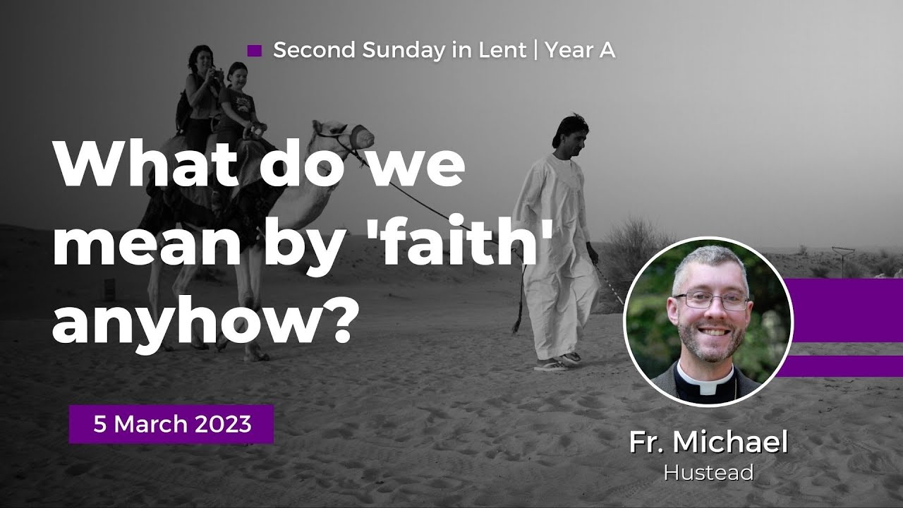 What do we mean by 'faith' anyway? | Fr. Michael Hustead - YouTube